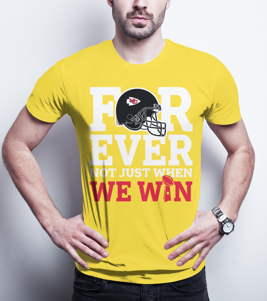 Kansas City Chiefs Forever Not Just When We Win Helmet And Trophy T-Shirt