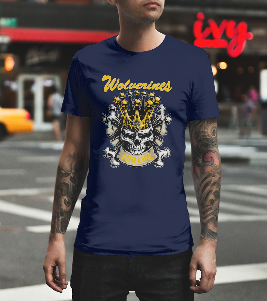 Wolverines Skull King For Life T-Shirt