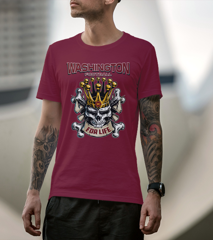 Washington Football Skull King For Life T-Shirt
