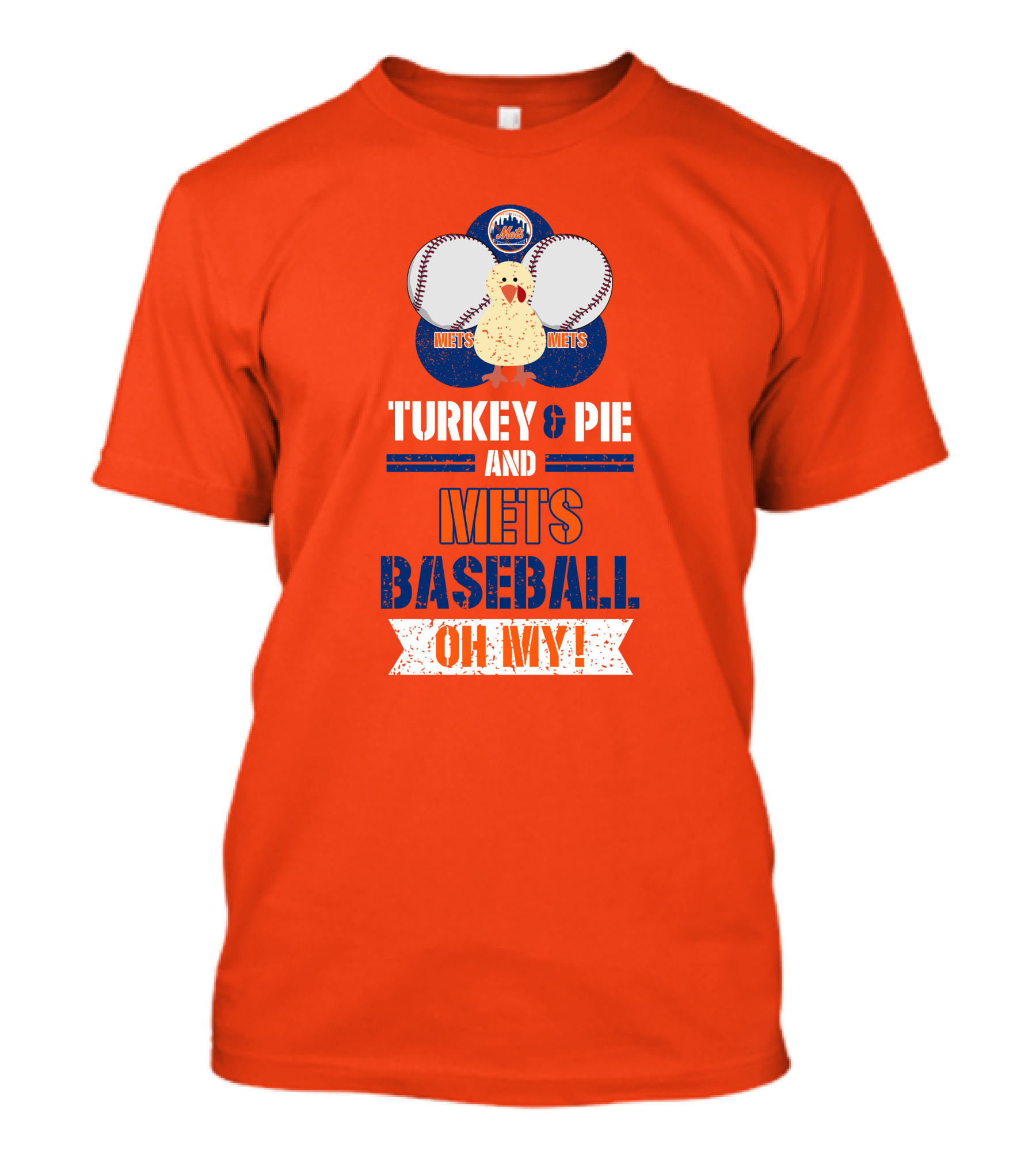 Turkey And Pie And Mets Baseball Oh My T-Shirt