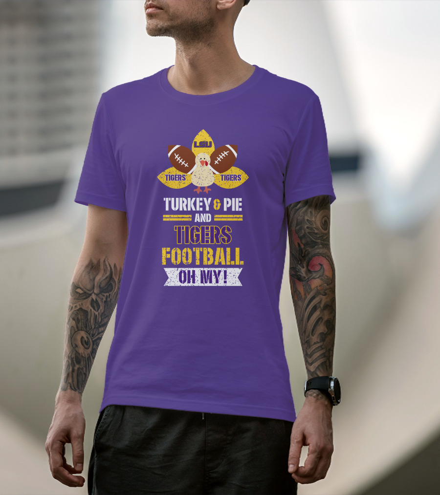 Lsu Tigers Turkey & Pie Football Oh My! T-Shirt