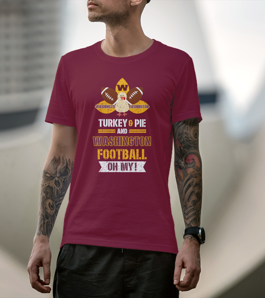 Washington Football Thanksgiving Turkey & Pie Oh My! T-Shirt