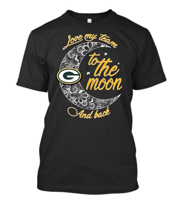Green Bay Packers Love My Team To The Moon And Back T-Shirt