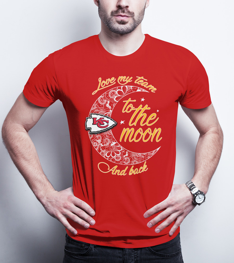 Kansas City Chiefs Love My Team To The Moon And Back T-Shirt