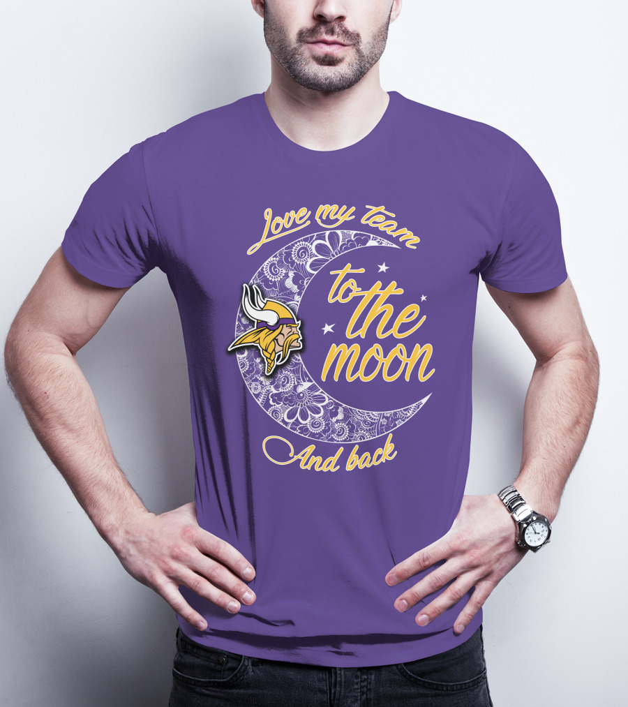 Minnesota Vikings Love My Team To The Moon And Back T-Shirt