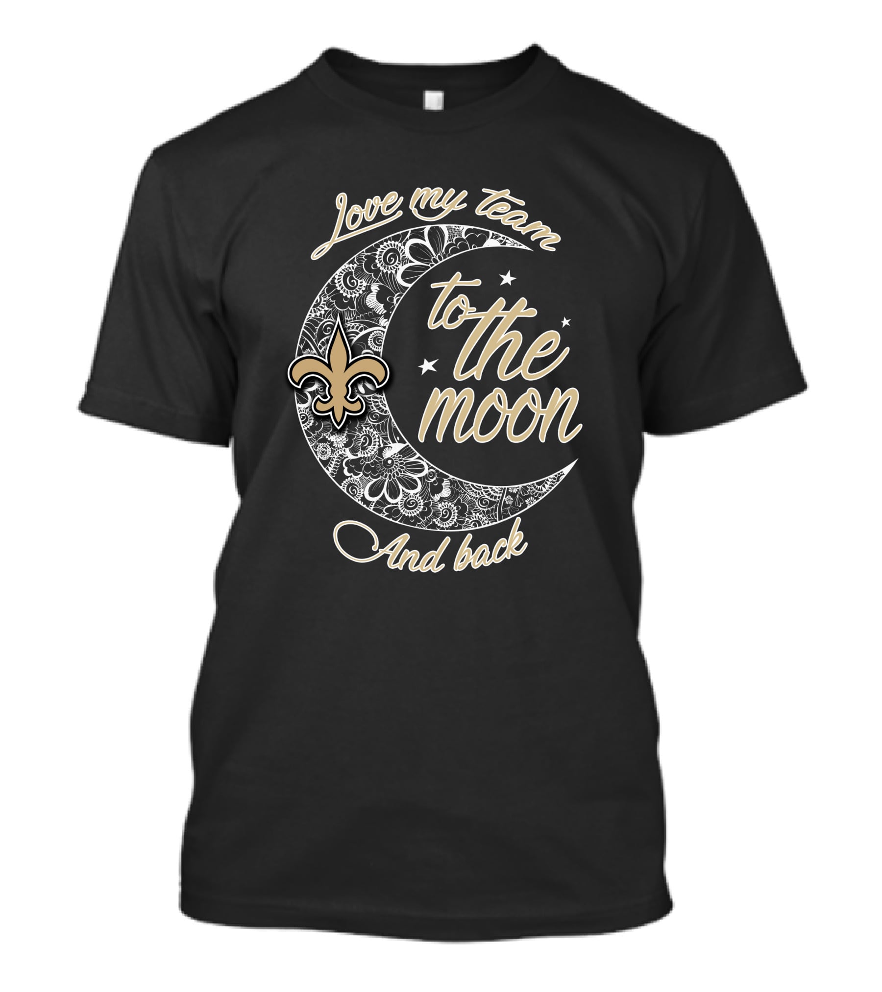 Love My Team To The Moon And Back New Orleans Saints Fleur-De-Lis T-Shirt