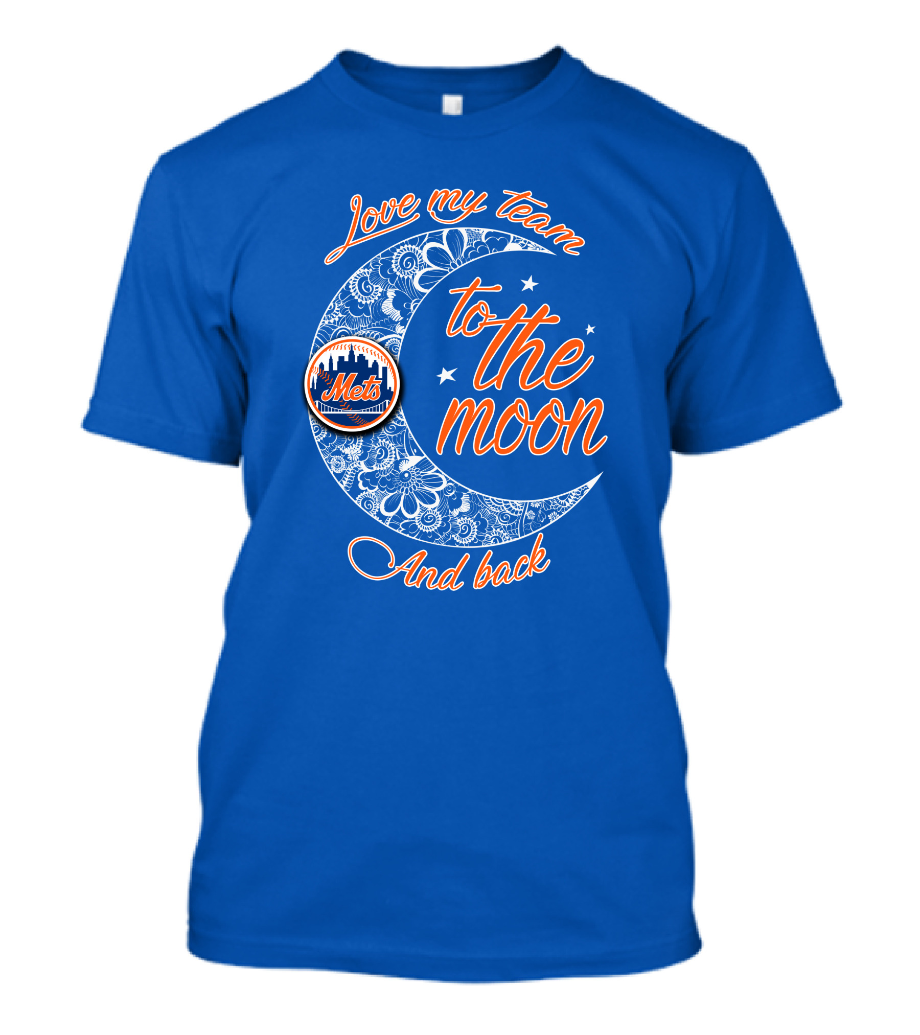 Love My Team To The Moon New York Mets And Back T-Shirt