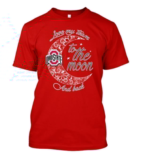 Ohio State Buckeyes Love My Team To The Moon And Back T-Shirt