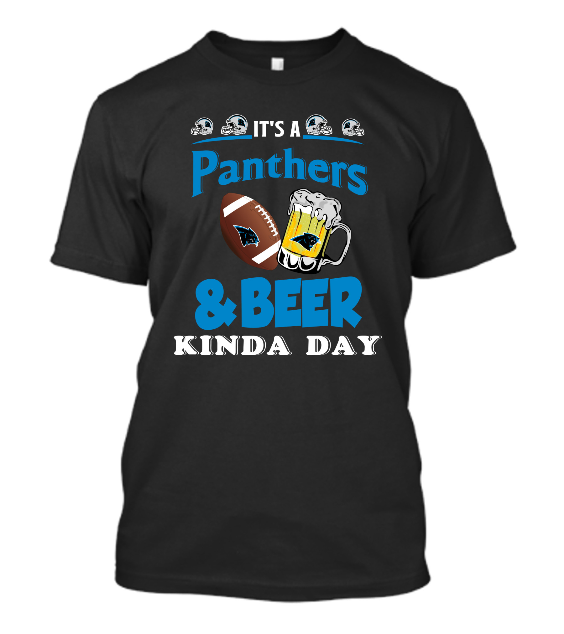 It's A Panthers Football And Beer Kinda Day T-Shirt