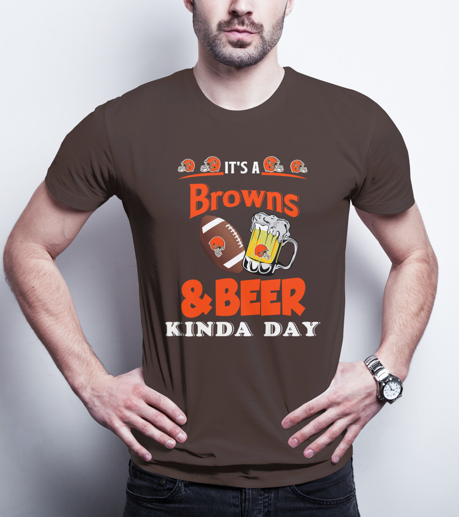 It's A Cleveland Browns Football And Beer Kinda Day T-Shirt