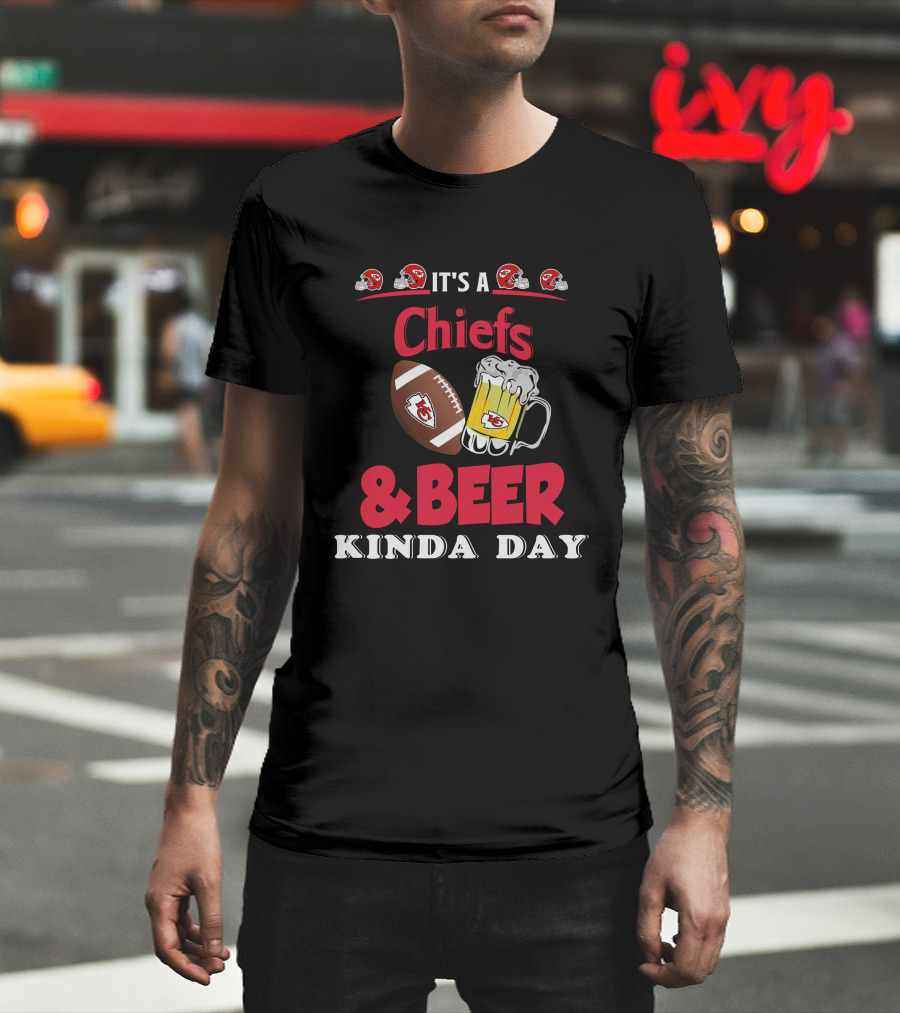 It's A Kansas City Chiefs Football And Beer Kinda Day T-Shirt