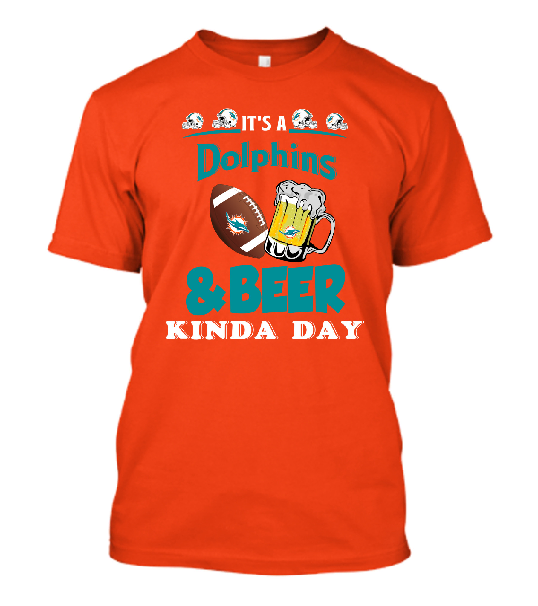 Miami Dolphins Beer Football And Helmet Kind Of Day T-Shirt