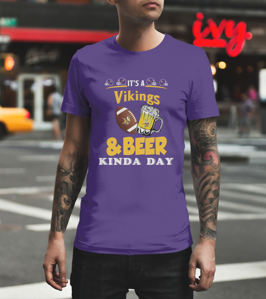 It's A Vikings Football And Beer Kinda Day T-Shirt