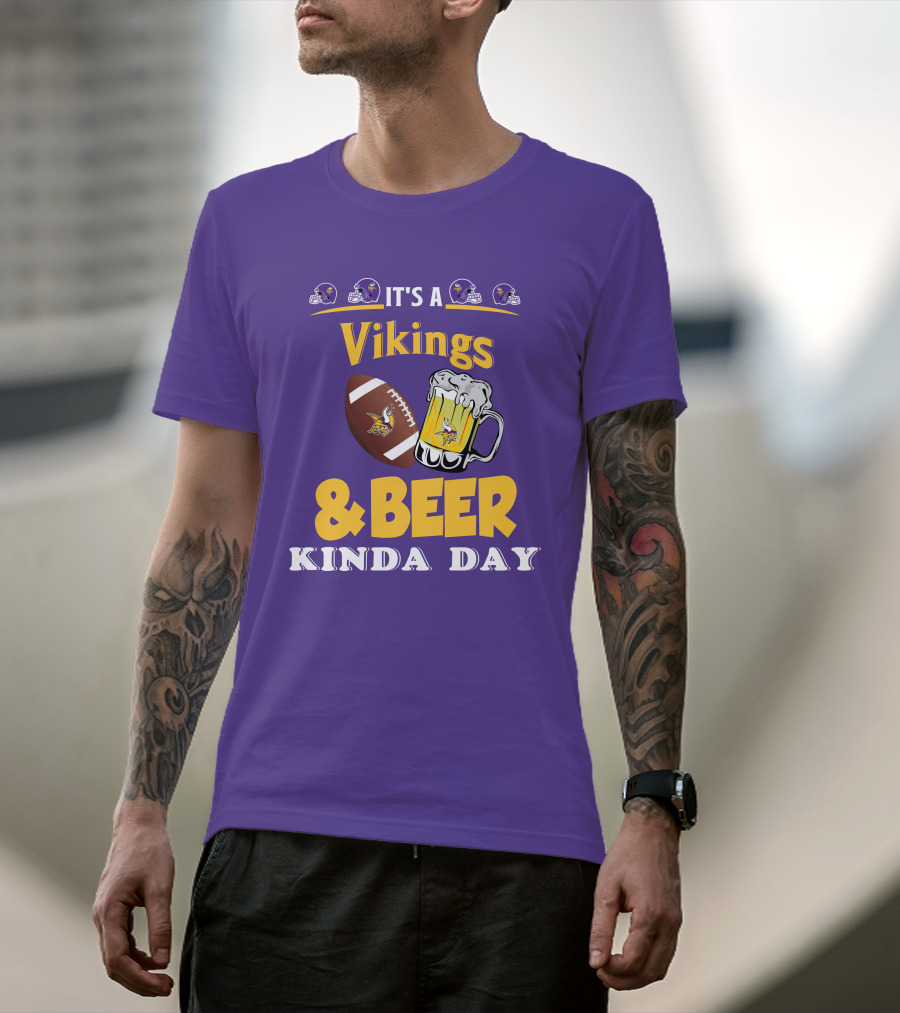 It's A Vikings Football And Beer Kinda Day T-Shirt