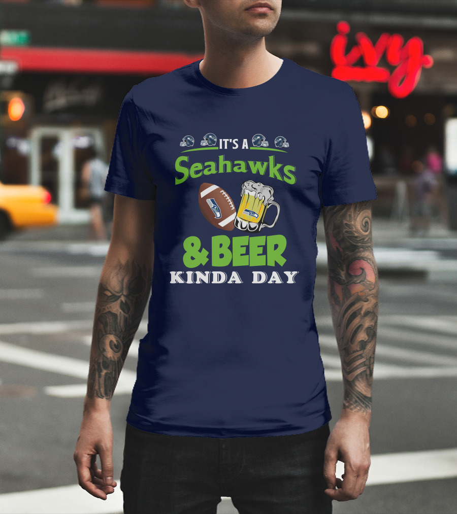 IT'S A SEAHAWKS And BEER KINDA DAY T-Shirt