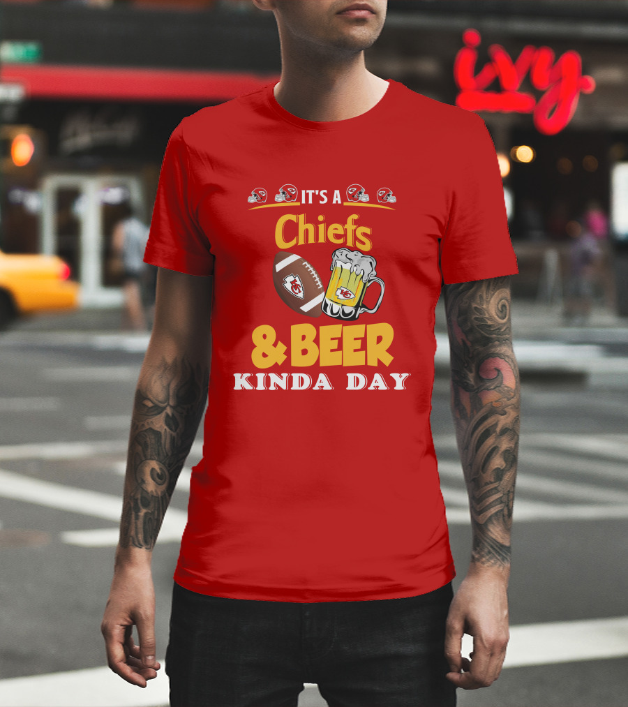 It's A Chiefs And Beer Kinda Day T-Shirt