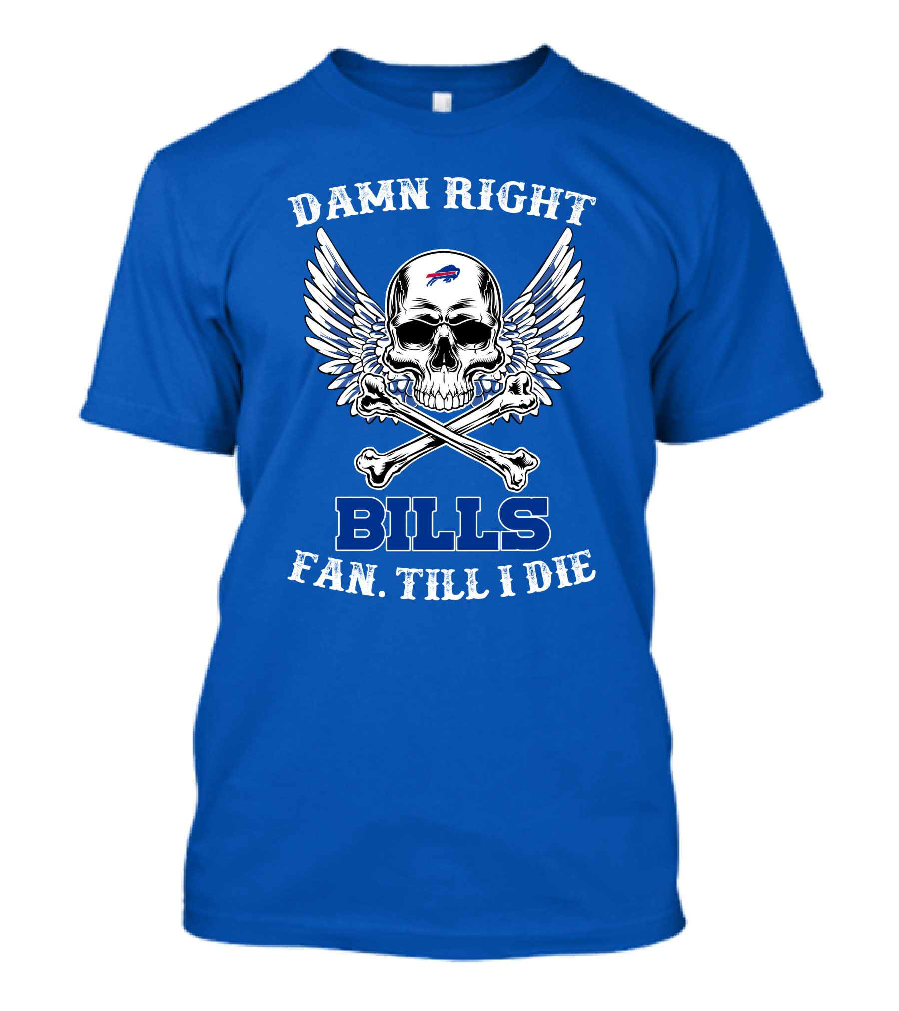 Damn Right Bills Fan Till I Die T-Shirt
