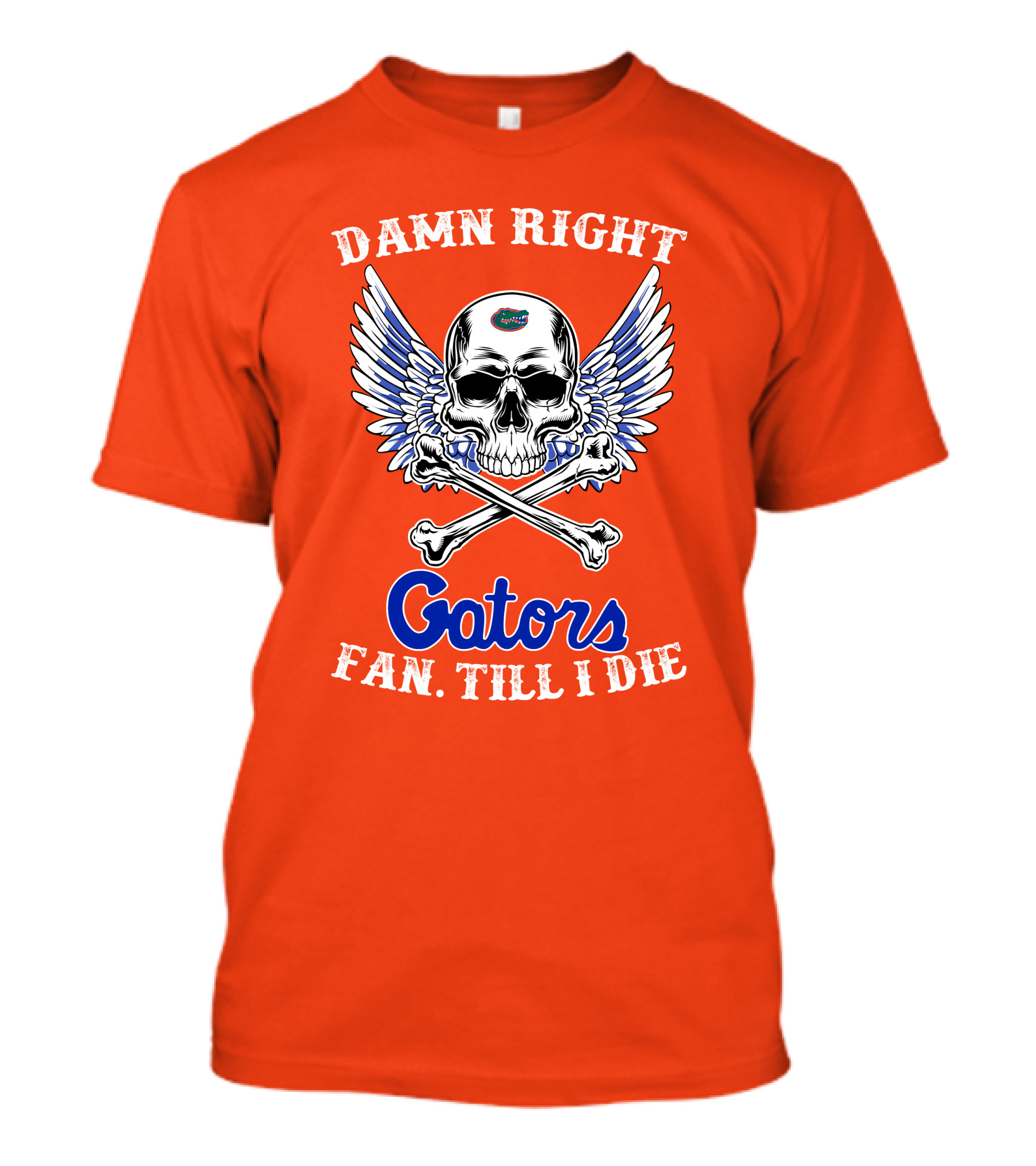 Damn Right Gators Fan Till I Die T-Shirt
