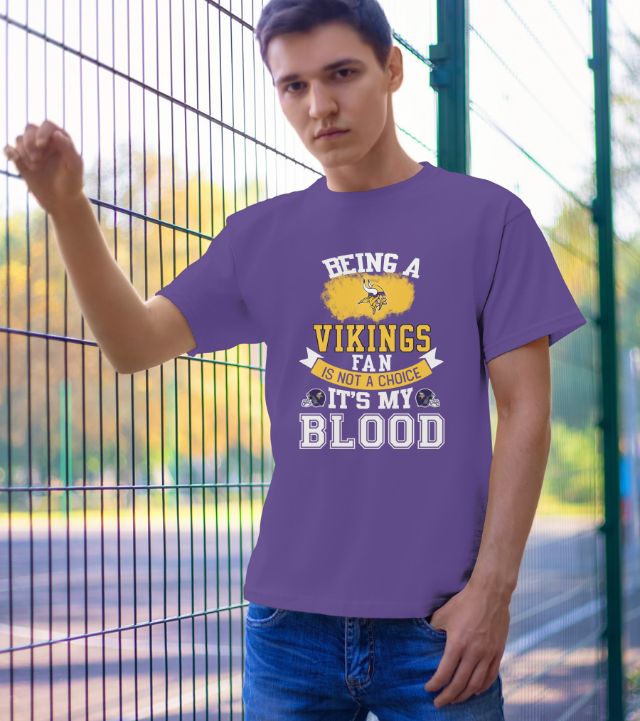 Minnesota Vikings Fan Blood Loyalty It's Not A Choice T-Shirt