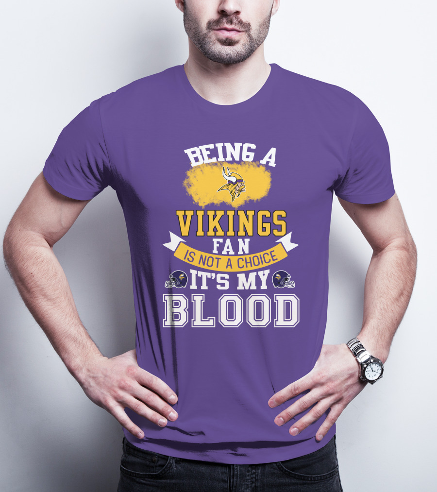 Minnesota Vikings Fan Blood Loyalty It's Not A Choice T-Shirt