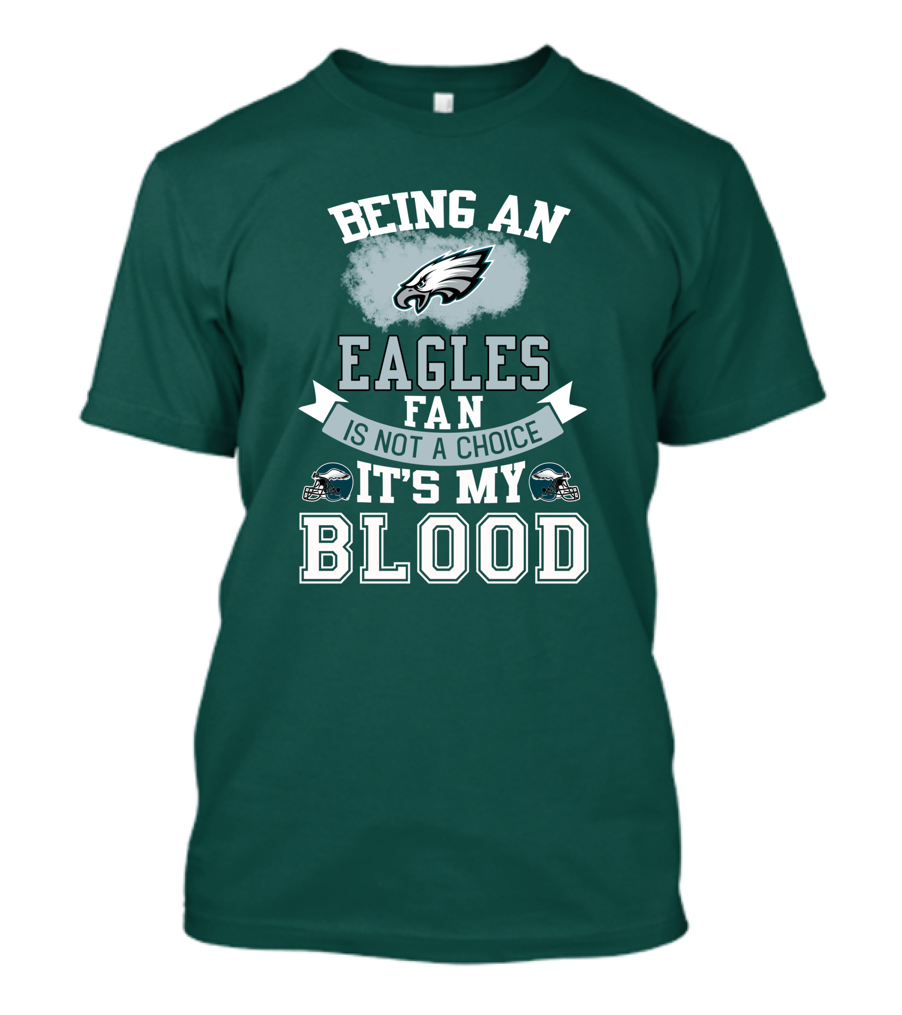 Being An Eagles Fan Is Not A Choice It's My Blood T-Shirt