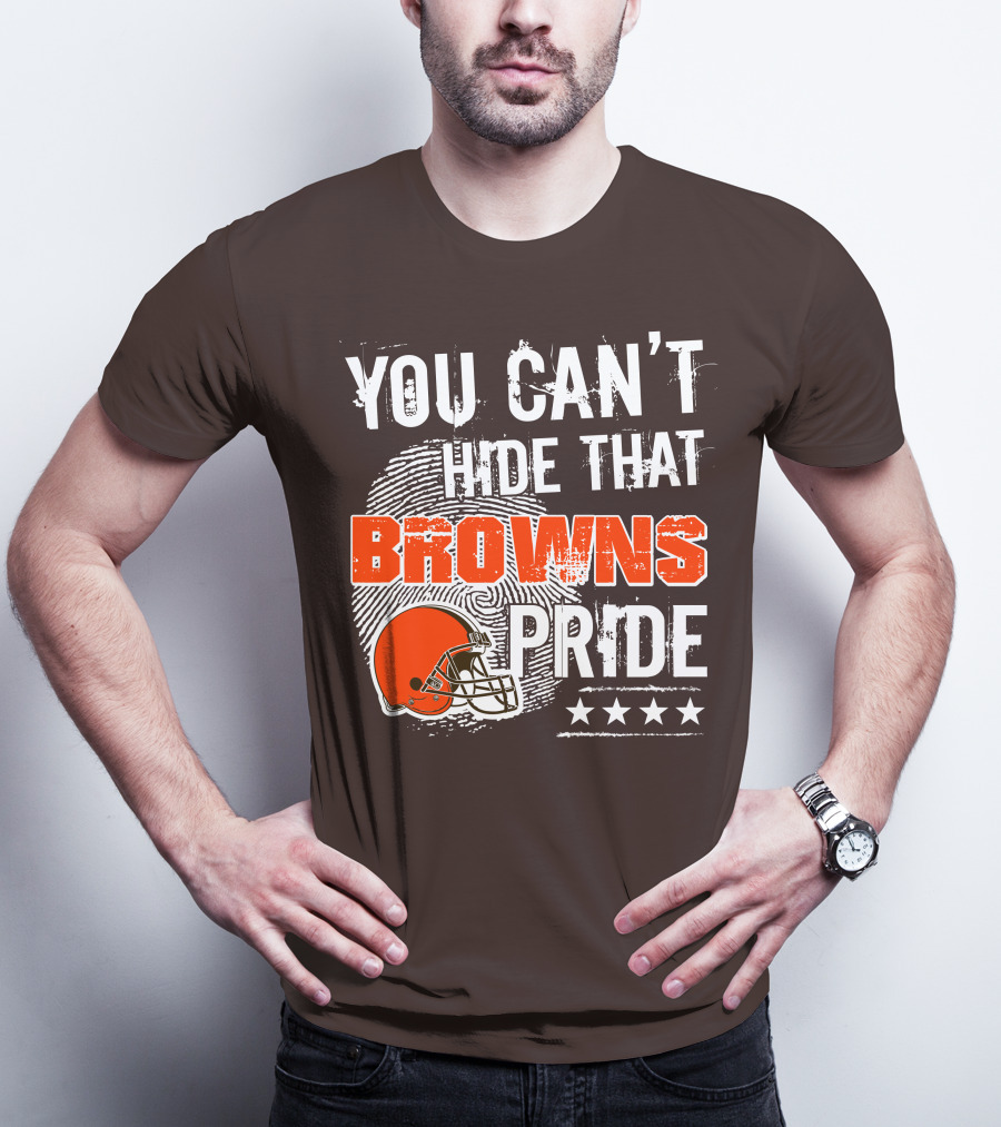 You Can't Hide That Browns Pride Cleveland Football Helmet And Stars T-Shirt