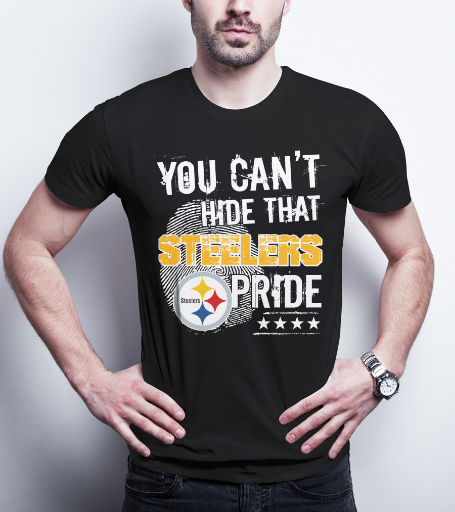 You Can't Hide That Steelers Pride Steelers Four Stars T-Shirt