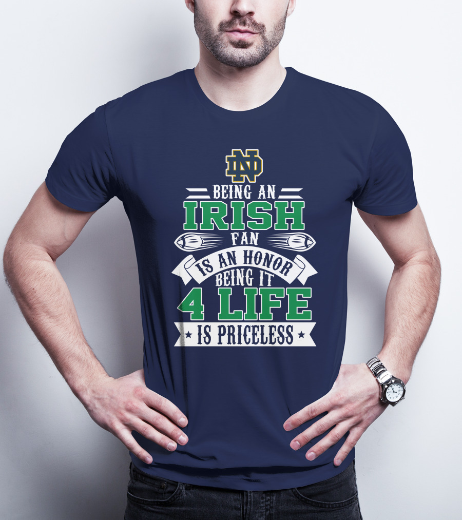 Notre Dame Fighting Irish Fan 4 Life Is Priceless T-Shirt