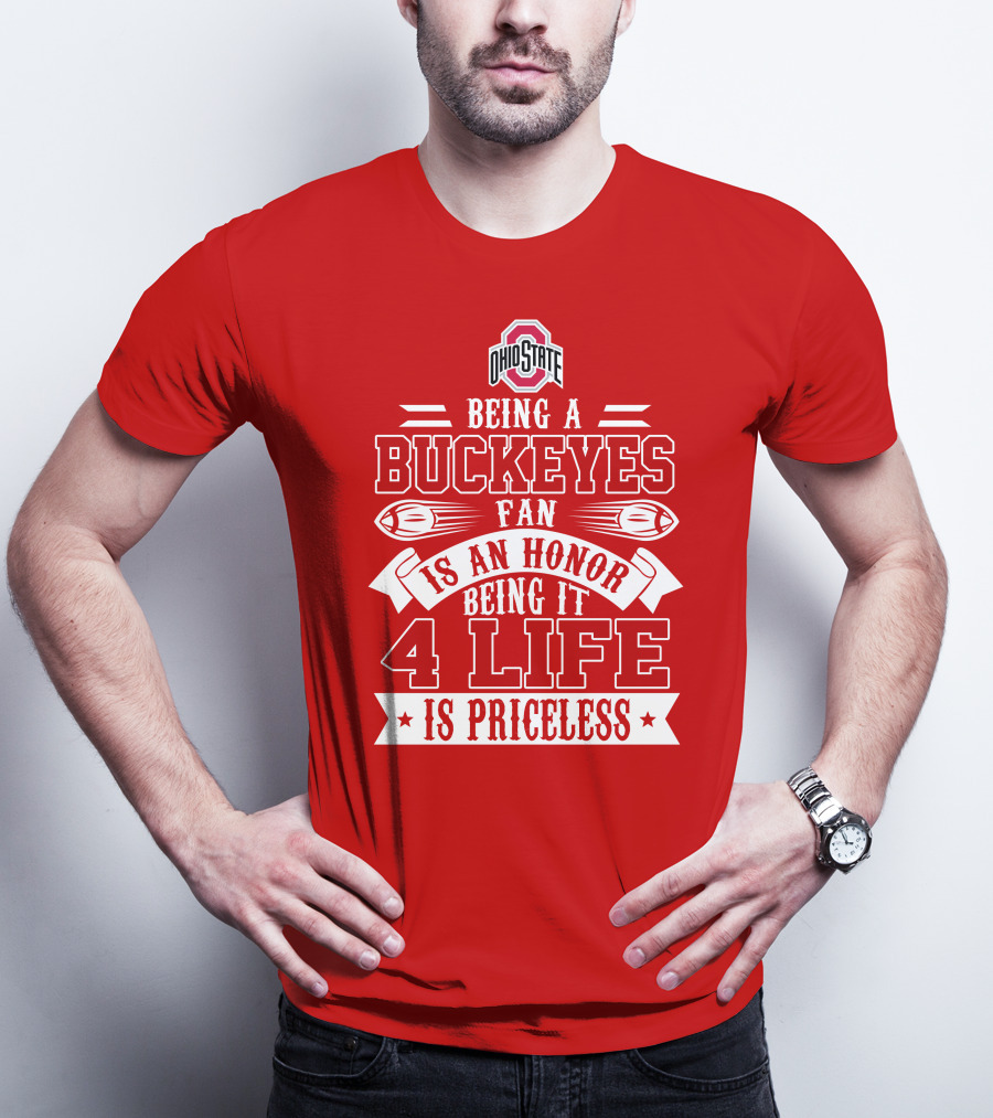 Ohio State Buckeyes Fan Being An Honor 4 Life Is Priceless T-Shirt