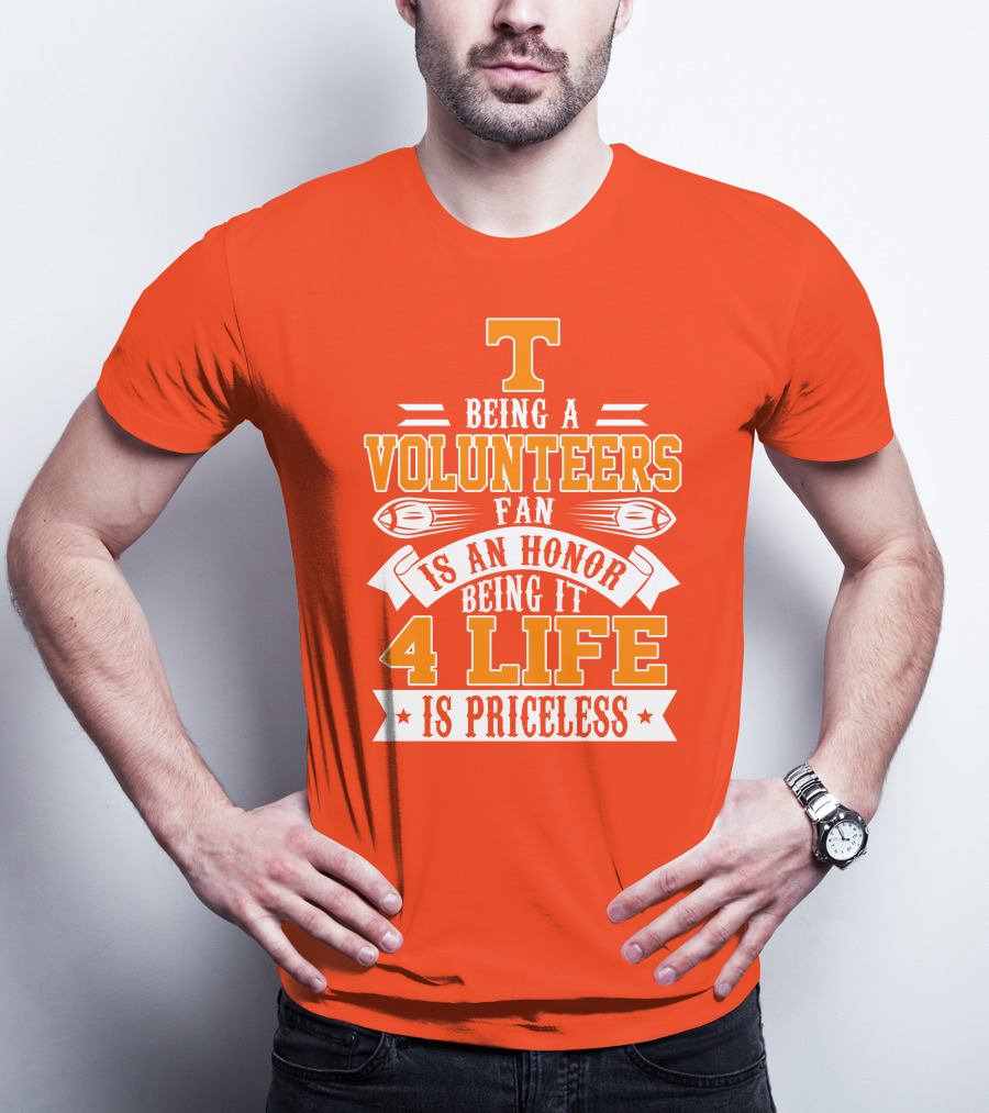 Tennessee Volunteers Fan Is An Honor Being It 4 Life Is Priceless T-Shirt