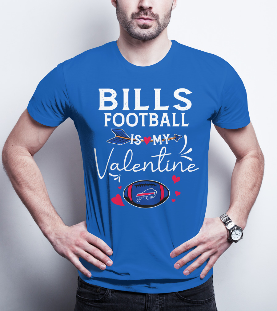 Bills Football Is My Valentine Buffalo Bills T-Shirt