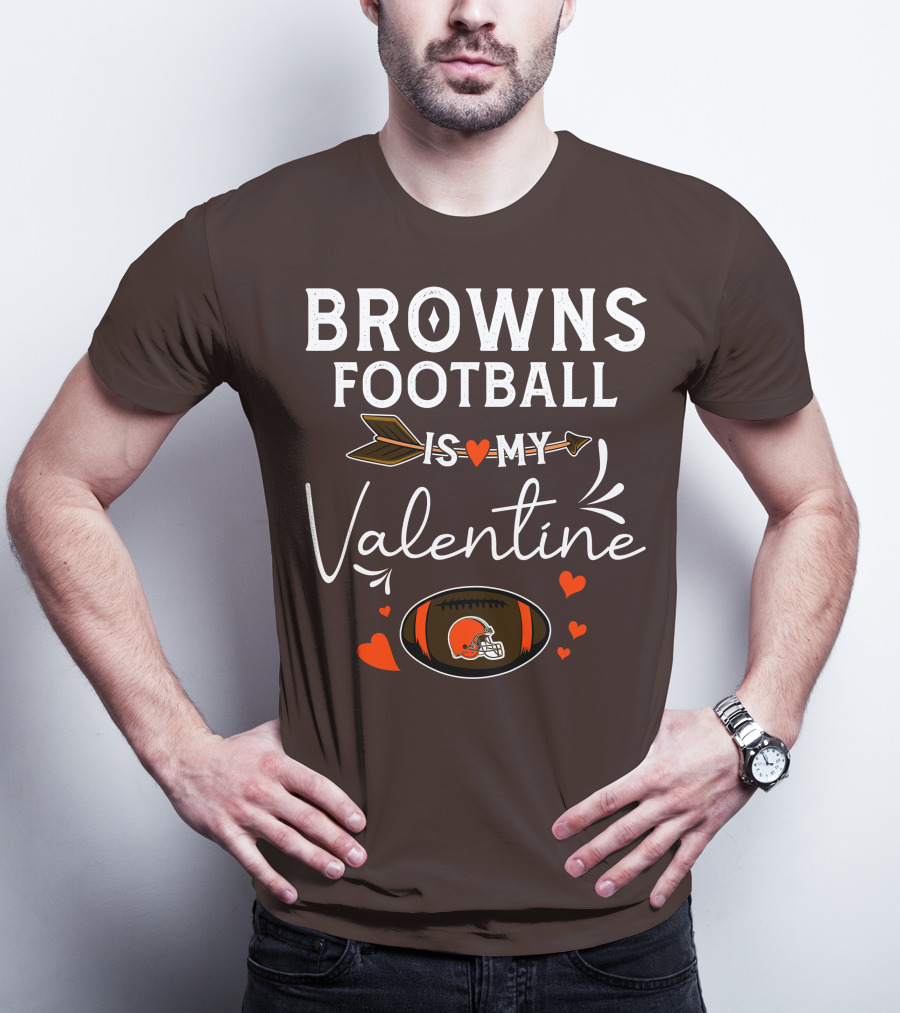 Browns Football Is My Valentine T-Shirt