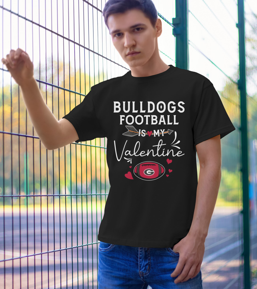 Bulldogs Football Is My Valentine Georgia Football Heart Theme Valentine's Day T-Shirt