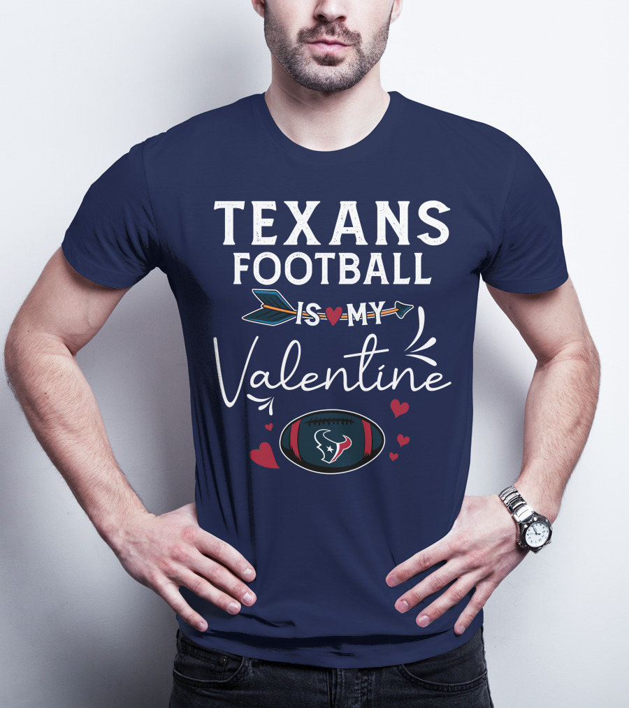 Texans Football Is My Valentine Heart And Arrow Design With Football Helmet And Hearts T-Shirt