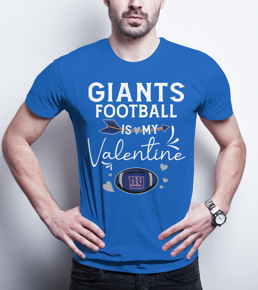 Giants Football Is My Valentine T-Shirt