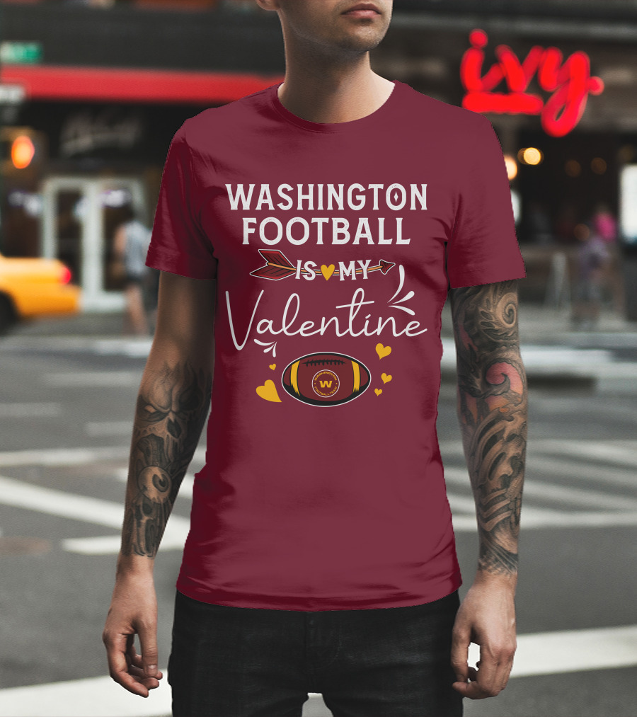 Washington Football Is My Valentine With Hearts And Arrow Football T-Shirt
