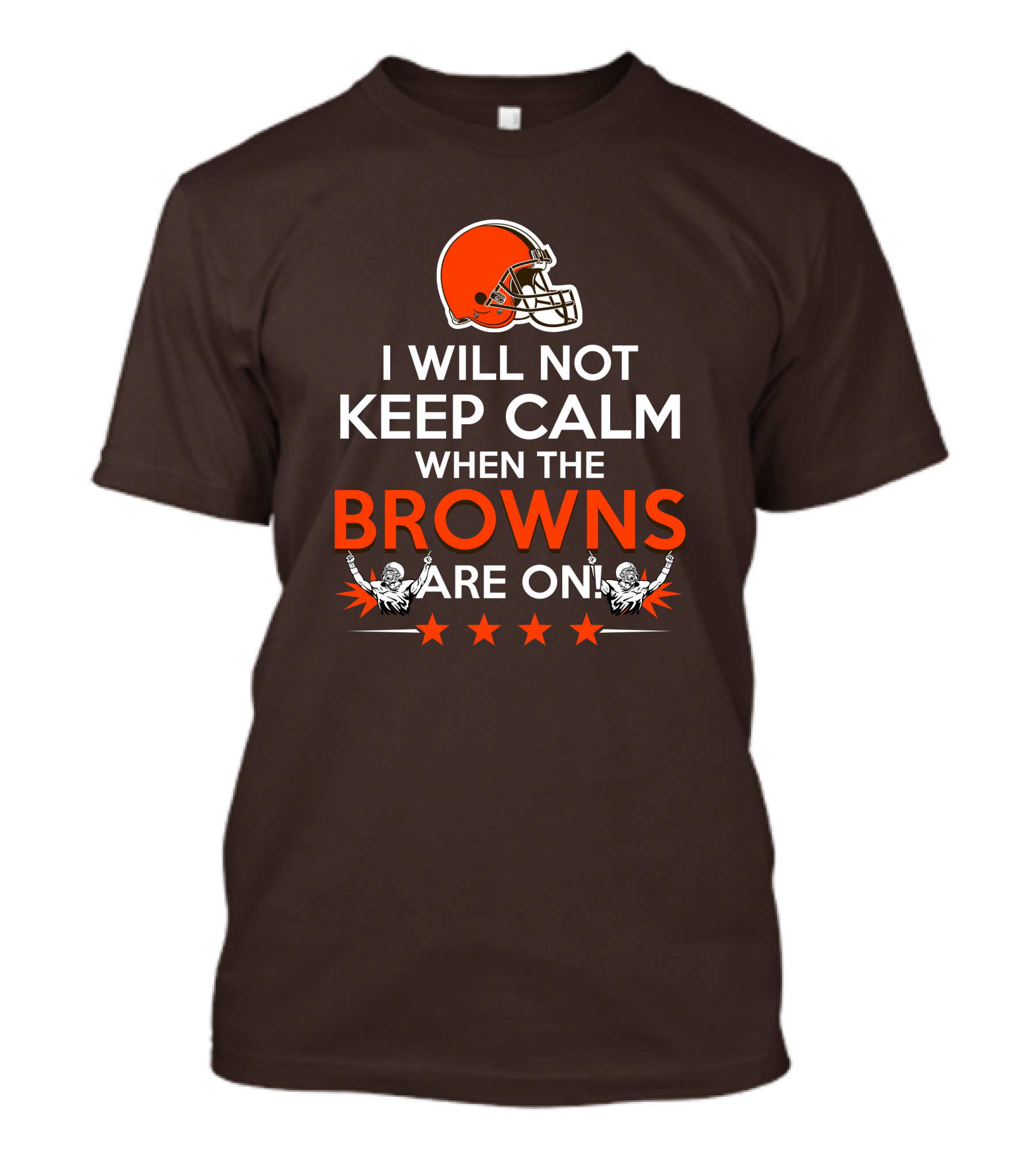 I Will Not Keep Calm When The Browns Are On Cleveland Football Enthusiast Fan Cheer Helmets Stars T-Shirt