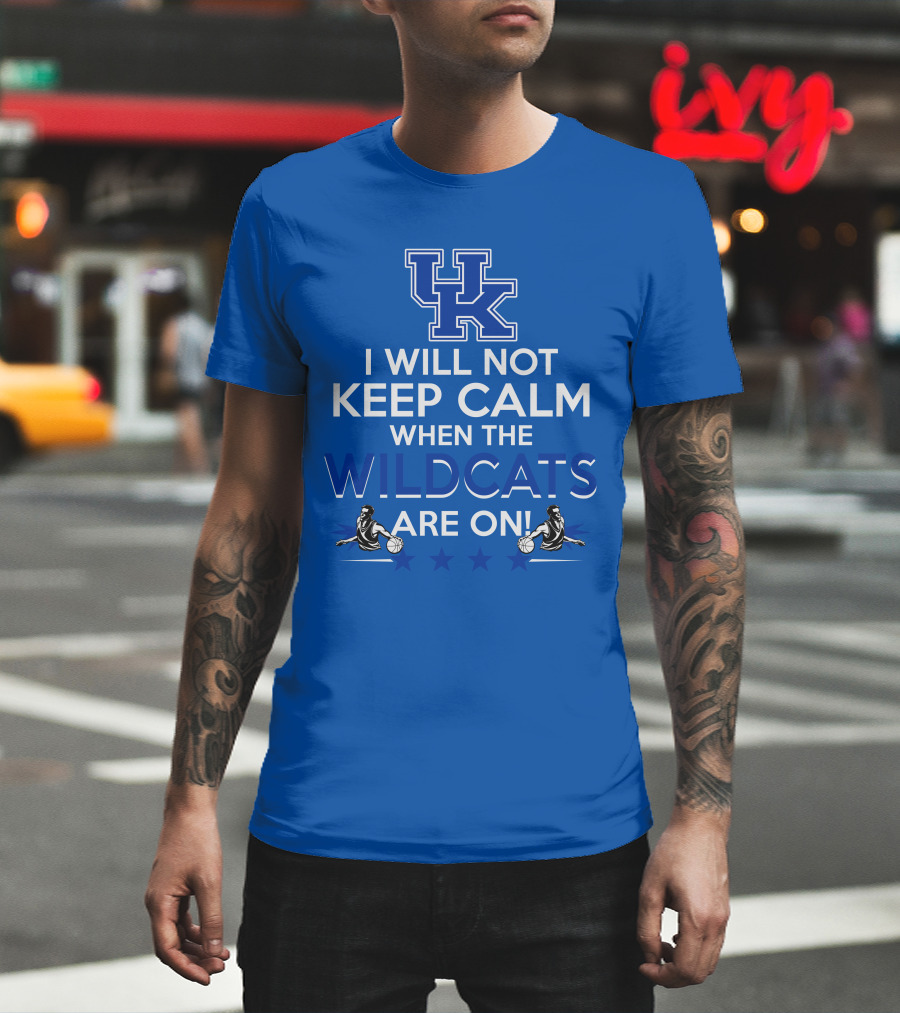 Uk Wildcats Basketball Fans Can't Keep Calm When Game's On T-Shirt