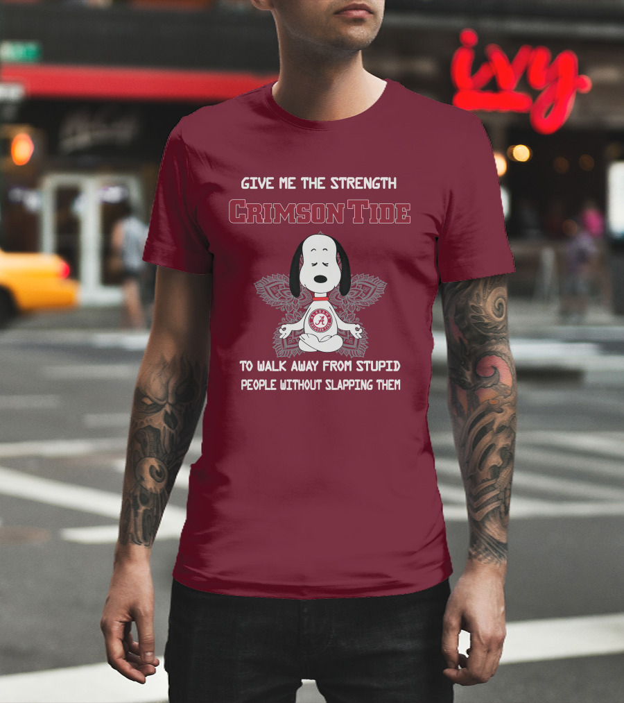 Crimson Tide Snoopy Yoga Give Me The Strength To Walk Away From Stupid People Without Slapping Them T-Shirt