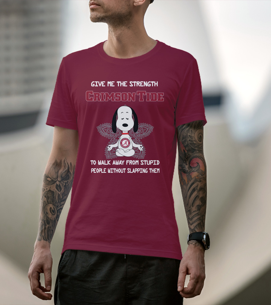 Crimson Tide Snoopy Yoga Give Me The Strength To Walk Away From Stupid People Without Slapping Them T-Shirt