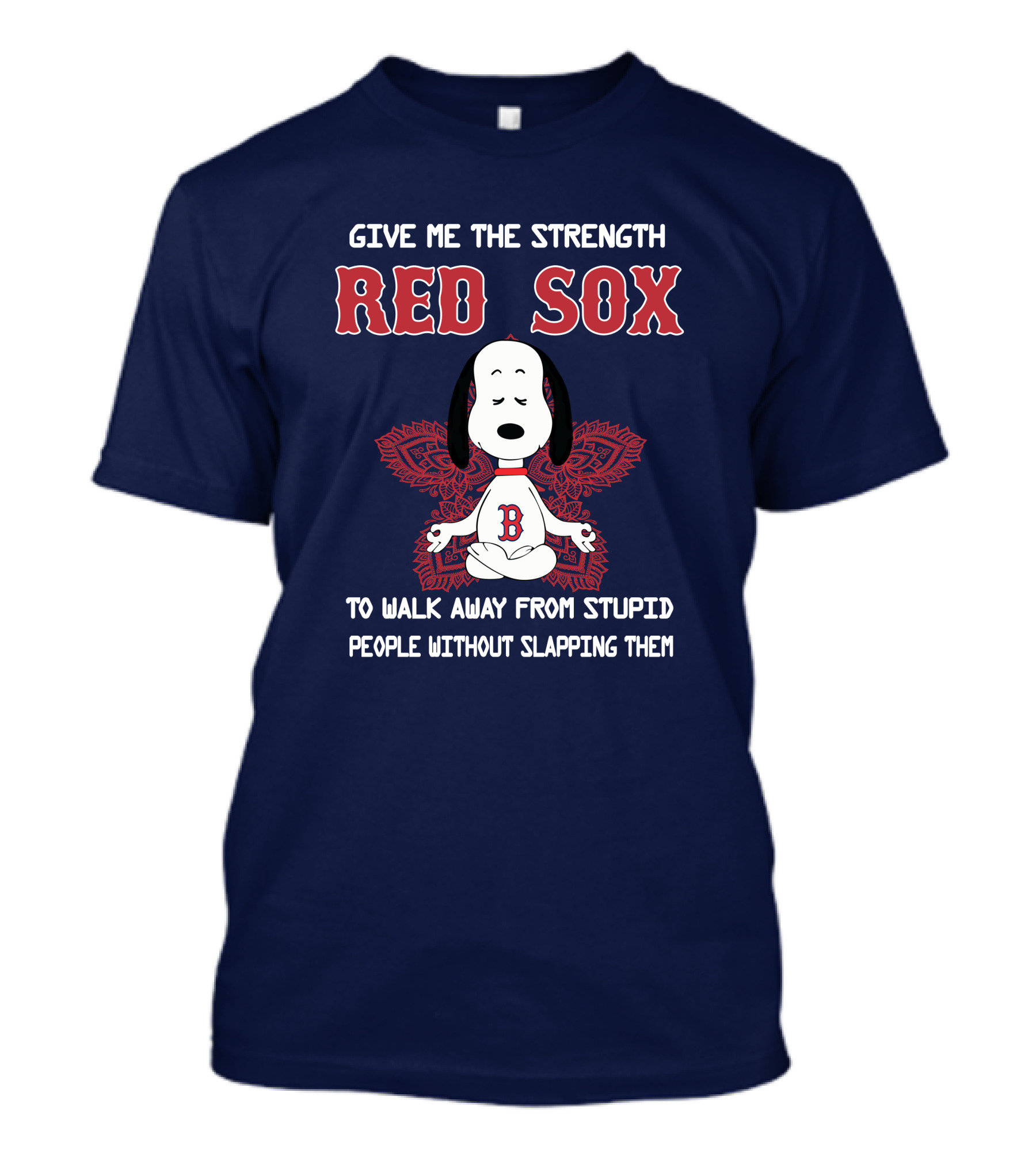 Give Me The Strength Red Sox Snoopy To Walk Away From Stupid People Without Slapping Them T-Shirt