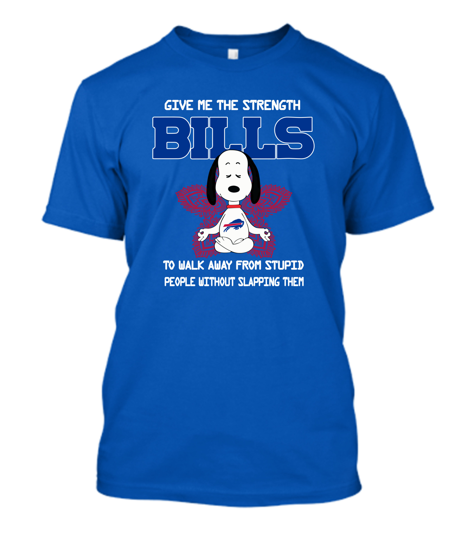 Buffalo Bills Snoopy Meditation Give Me The Strength To Walk Away From Stupid People Without Slapping Them T-Shirt
