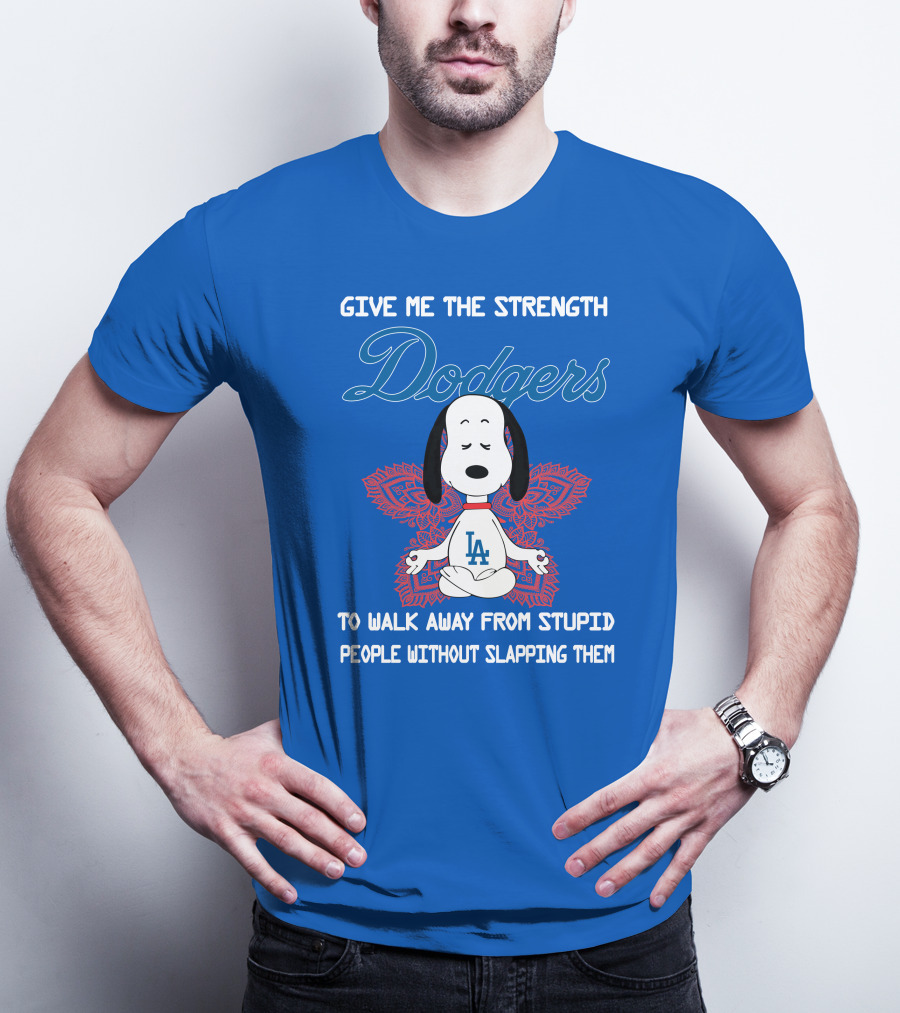 Give Me The Strength Dodgers Snoopy LA Yoga Walk Away From Stupid People T-Shirt