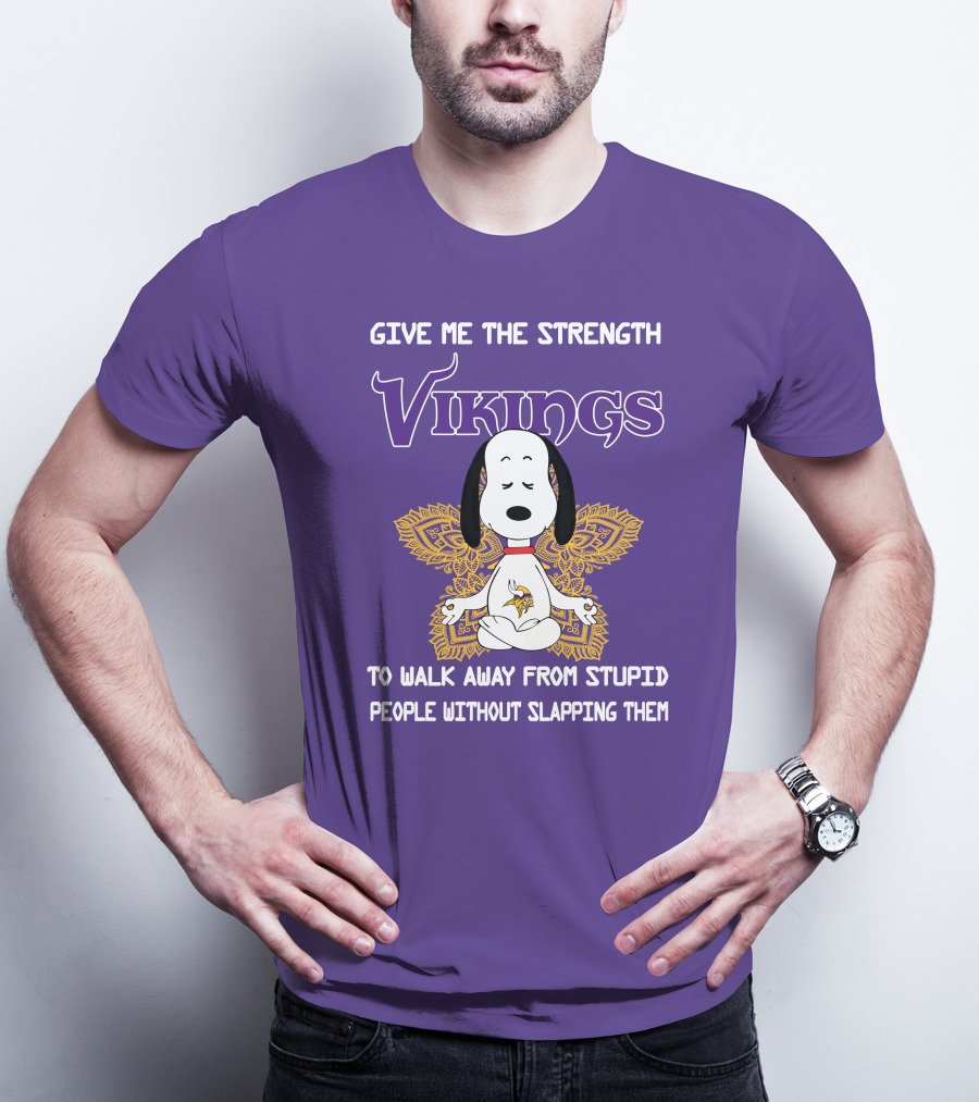 Vikings Snoopy Yoga Give Me The Strength To Walk Away From Stupid People Without Slapping Them T-Shirt