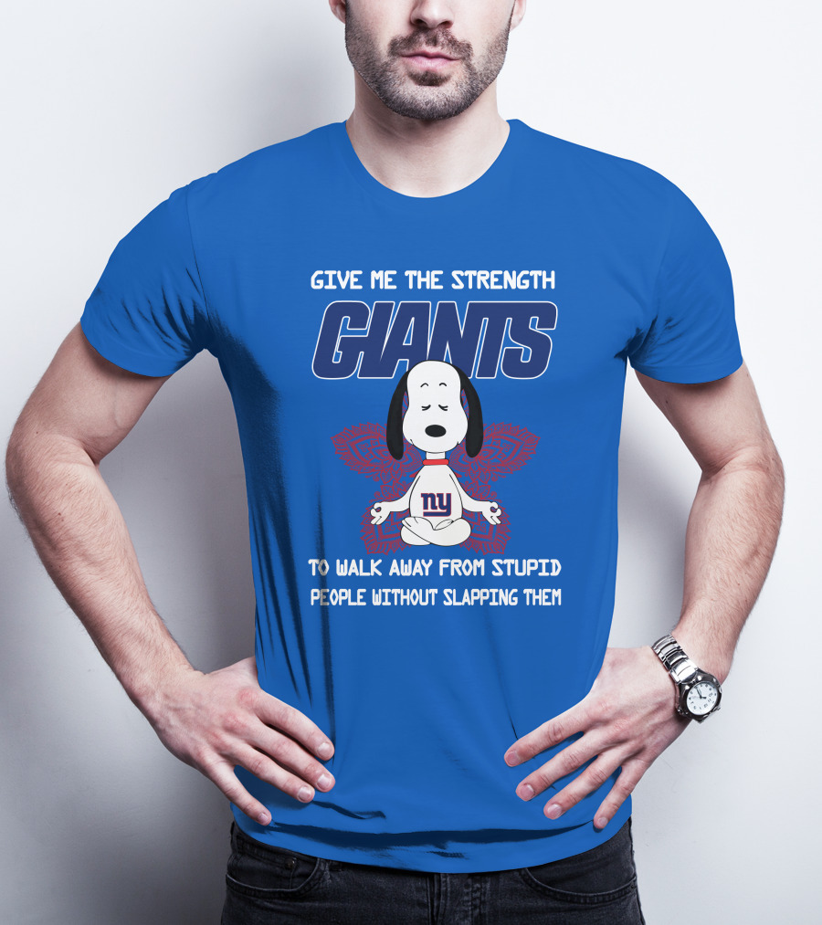 Give Me The Strength Giants Snoopy To Walk Away From Stupid People Without Slapping Them T-Shirt