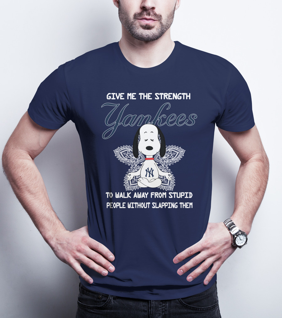 Yankees Snoopy Yoga Give Me The Strength To Walk Away Without Slapping T-Shirt