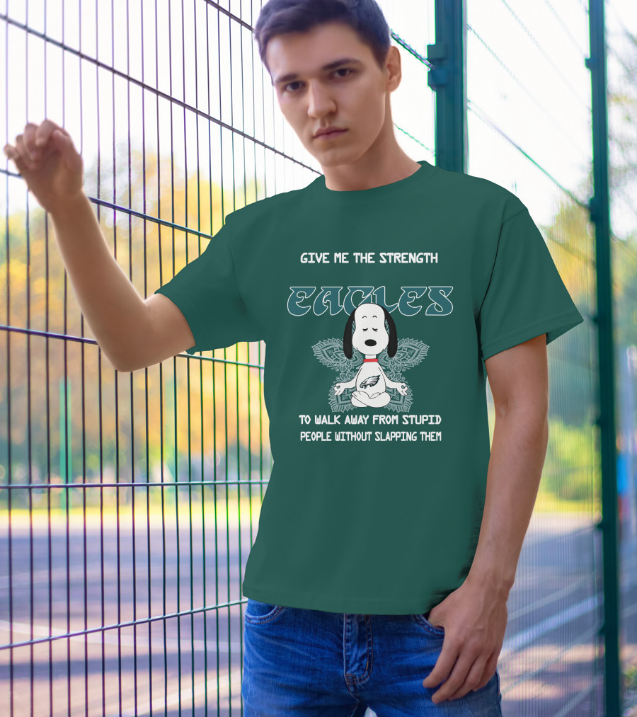 Philadelphia Eagles Snoopy Give Me The Strength To Walk Away From Stupid People Without Slapping Them T-Shirt