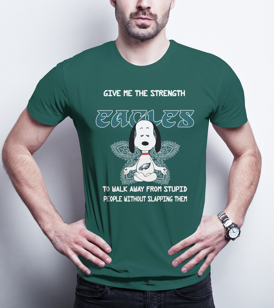 Philadelphia Eagles Snoopy Give Me The Strength To Walk Away From Stupid People Without Slapping Them T-Shirt