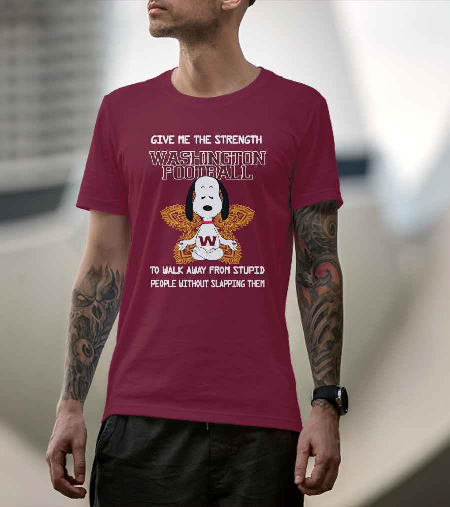 Give Me The Strength Washington Football Snoopy Yoga To Walk Away From Stupid People Without Slapping Them T-Shirt