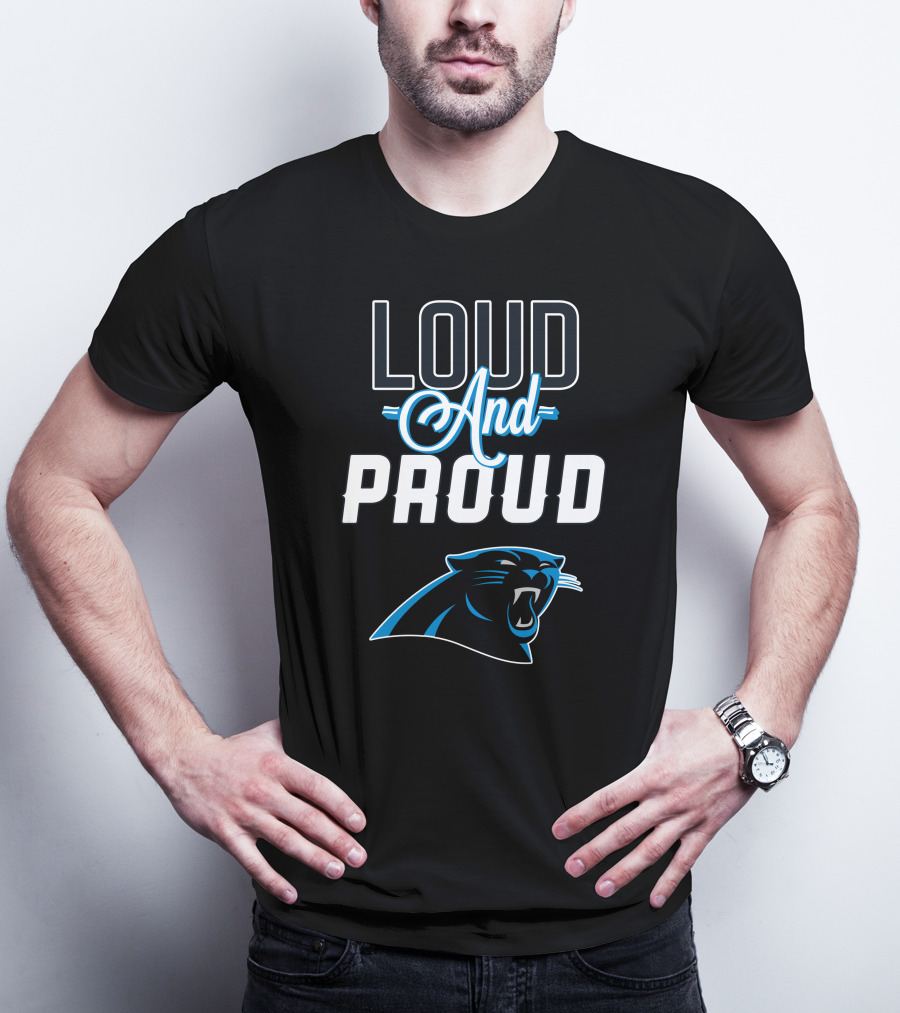 Loud And Proud Carolina Panthers T-Shirt